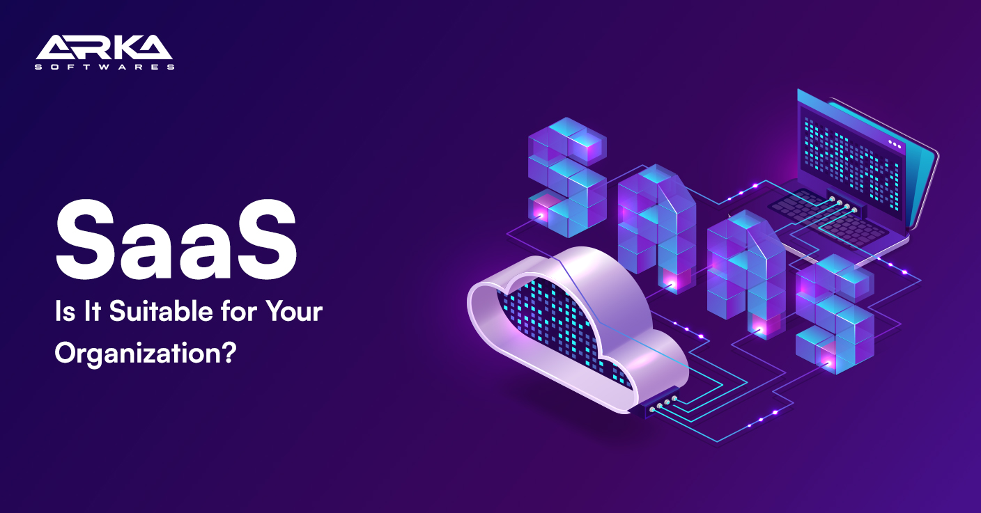 What is SaaS? Is It Suitable For Your Organization