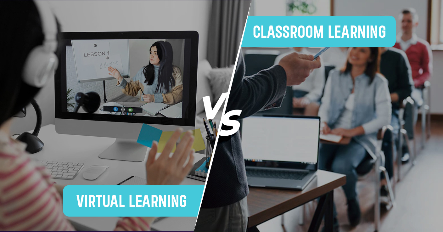 Virtual vs. Classroom Learning: Which is a better Option?
