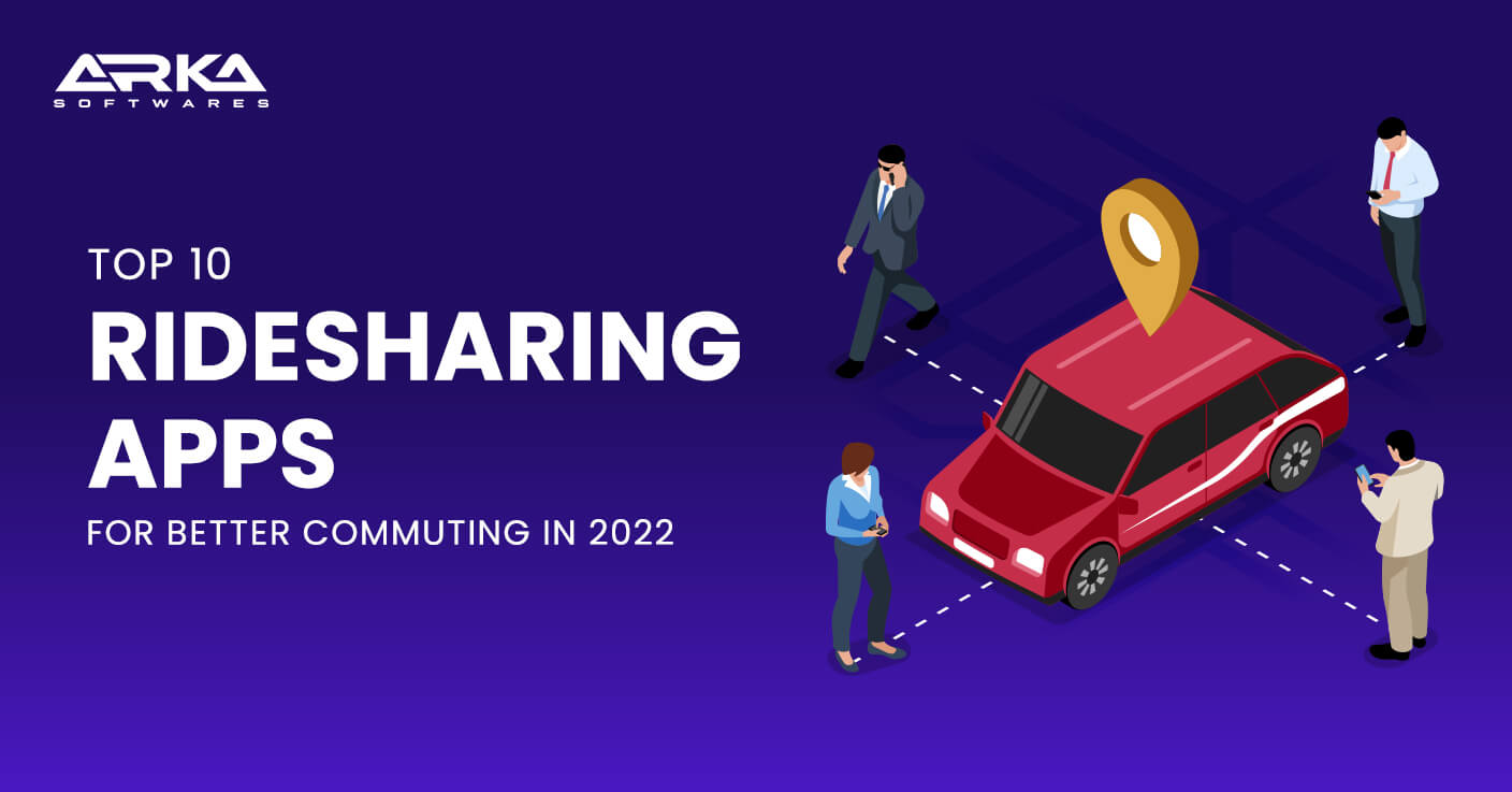 Top 10 Ridesharing Apps for Better Commuting in 2022