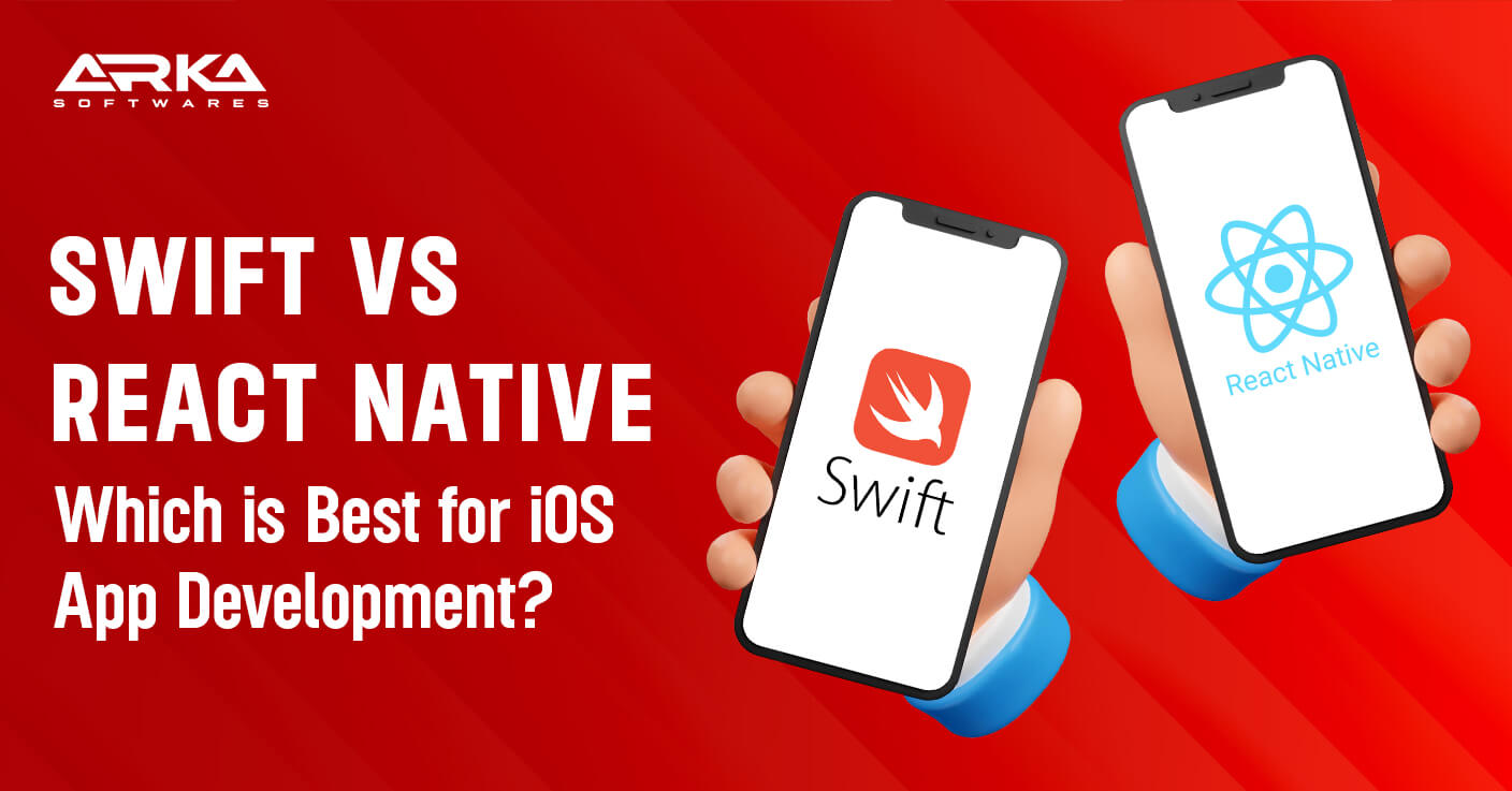 Swift Vs React Native Which Is Best For Ios App Development 2545